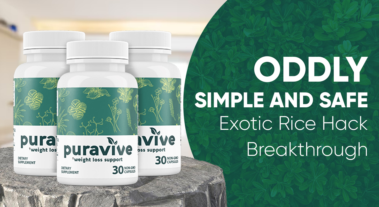 Puravive-Review: Exploring the Methodology and Components of Puravive